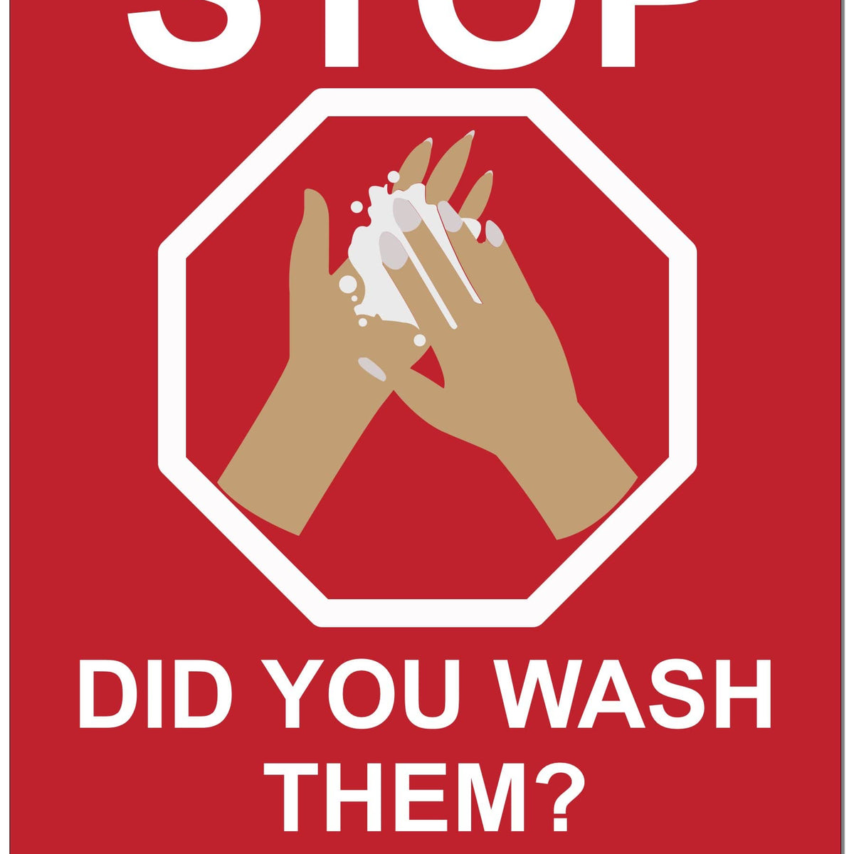 Hand Wash Safety Sign - Stop! Did You Wash Them? — Griffco Supply