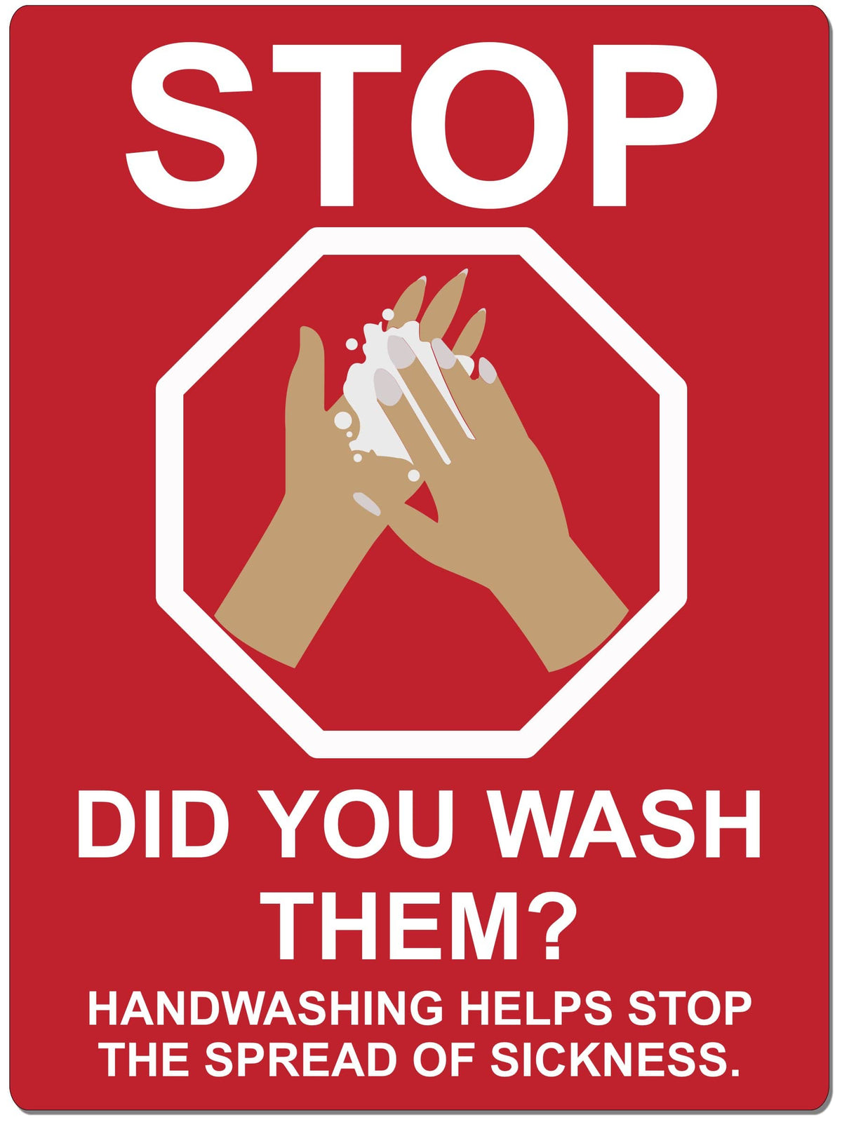 Hand Wash Safety Sign - Stop! Did You Wash Them? — Griffco Supply